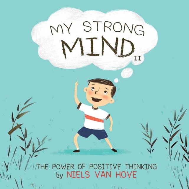 My Strong Mind II: The Power Of Positive Thinking - Niels Van Hove ...