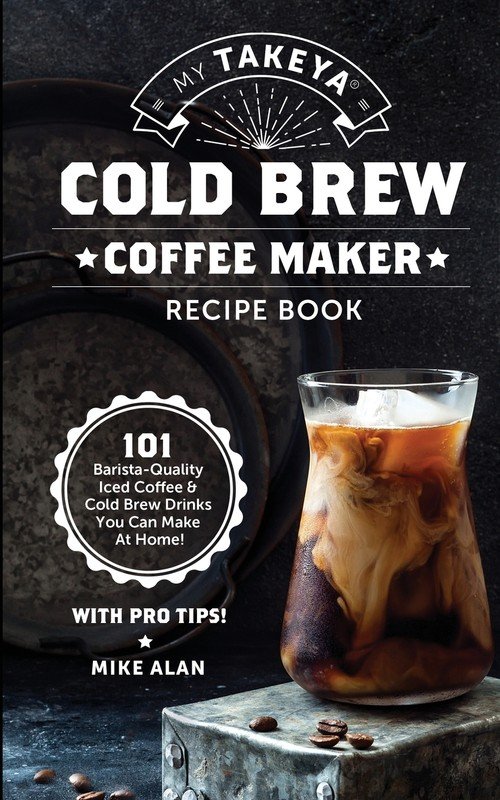 My Takeya Cold Brew Coffee Maker Recipe Book - W opisie | Książka w Empik