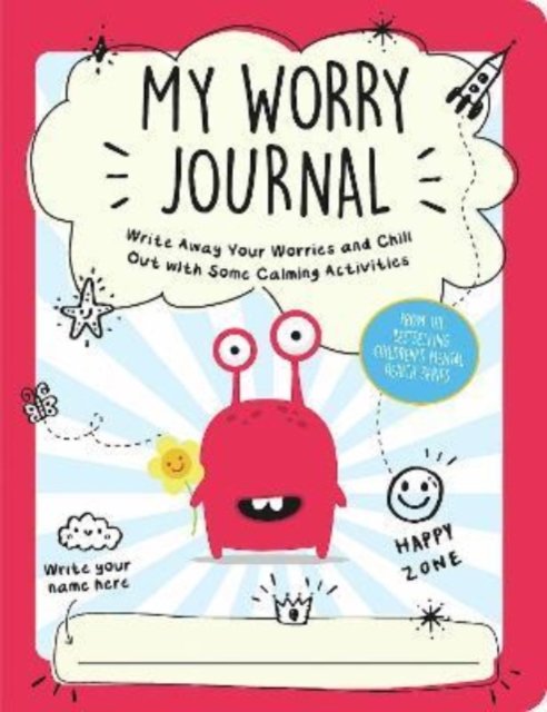 My Worry Journal: Write Away Your Worries and Chill Out with Some ...