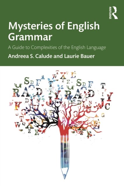 Mysteries of English Grammar: A Guide to Complexities of the English ...