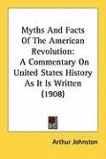 Myths and Facts of the American Revolution: A Commentary on United ...