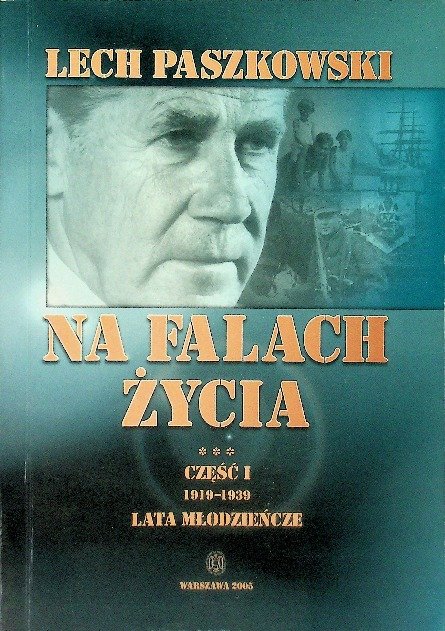 Na falach życia Część I - Paszkowski Lech | Książka w Empik
