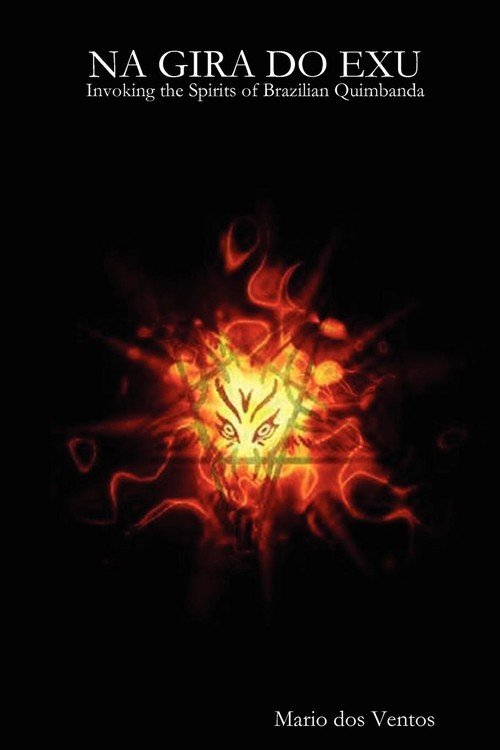 NA GIRA DO EXU - Invoking the Spirits of Brazilian Quimbanda - Ventos ...