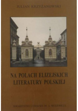 Na polach Elizejskich literatury polskiej - Krzyżanowski Julian ...
