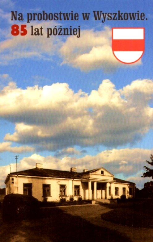 Na probostwie w Wyszkowie. 85 lat później - Opracowanie zbiorowe ...