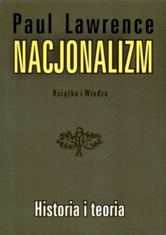 Nacjonalizm. Historia i Teoria - Lawrence Paul | Książka w Empik