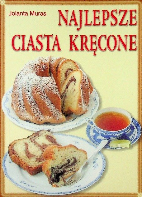 Najlepsze ciasta kręcone - Muras Jolanta | Książka w Empik
