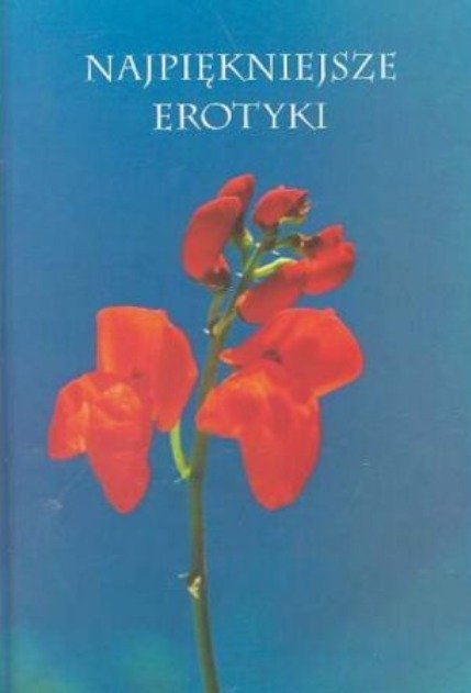 Najpiękniejsze erotyki - Opracowanie zbiorowe | Książka w Empik