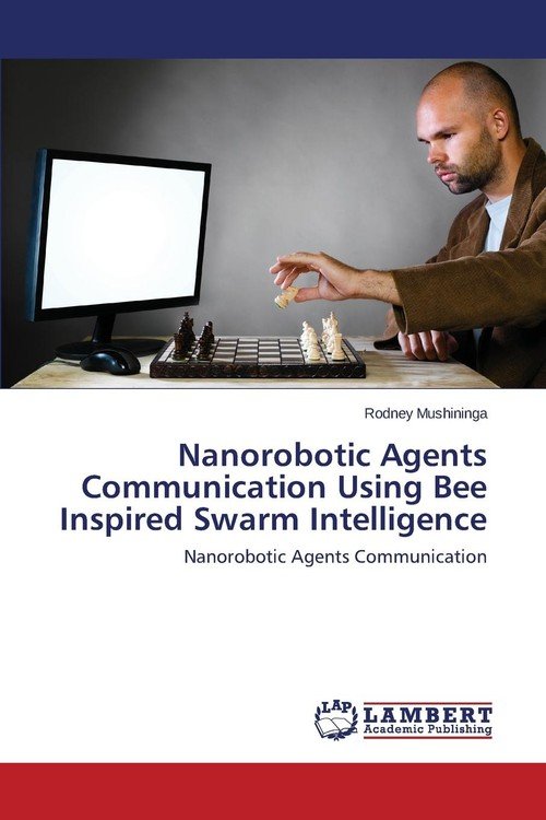 Nanorobotic Agents Communication Using Bee Inspired Swarm Intelligence ... Nanorobotic Agents Communication Using Bee Inspired Swarm Intelligence ...