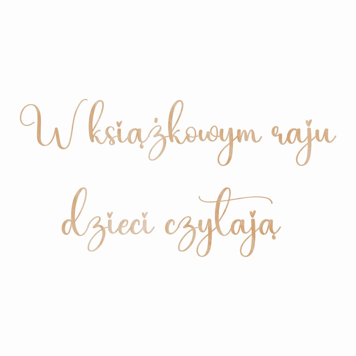 Napis drewniany W książkowym raju dzieci czytają - Postwood | Sklep ...