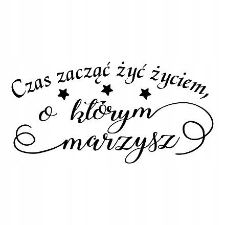 Napis na ścianę naklejka - Czas zacząć żyć... 261, 200x100 cm ...