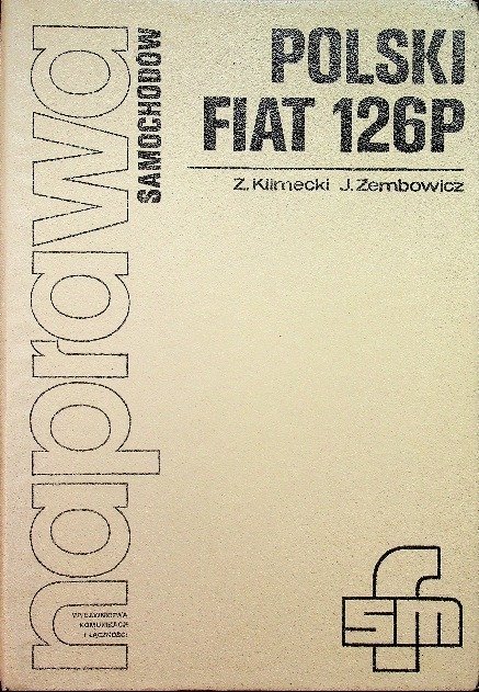 Naprawa samochodów Polski Fiat 126P - Opracowanie zbiorowe | Książka w ...