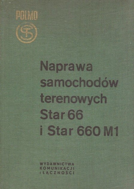 Naprawa samochodów terenowych Star 66 - Opracowanie zbiorowe | Książka ...