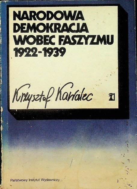 Narodowa demokracja wobec faszyzmu 1922 1939 - Kawalec Krzysztof | Książka w Empik