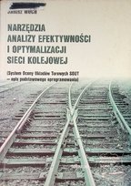 Narzędzia analizy efektywności i optymalizacji sieci kolejowej - Opracowanie zbiorowe | Książka ...