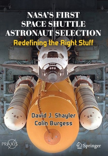 NASAs First Space Shuttle Astronaut Selection. Redefining the Right ...