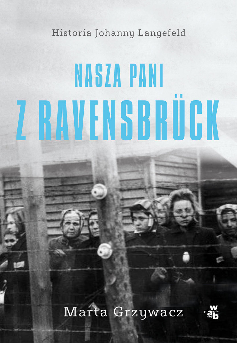 Nasza pani z Ravensbruck - Grzywacz Marta | Książka w Empik