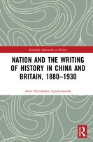 Nation and the Writing of History in China and Britain, 1880-1930 ...