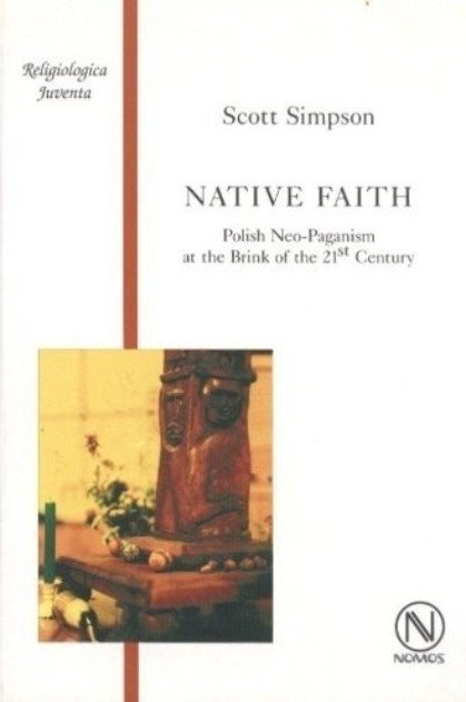 Native Faith Polish Neo-Paganism at the Brink of the 21st Century ...