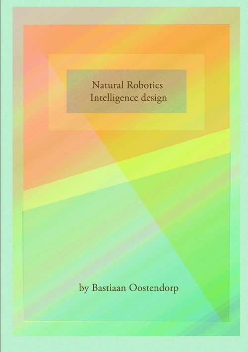 Natural robotics & Intelligence design - Oostendorp Bastiaan | Książka ...