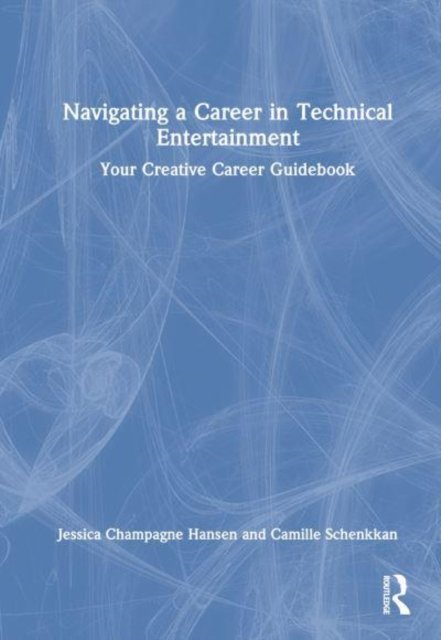Navigating a Career in Technical Entertainment: Your Creative Career ...