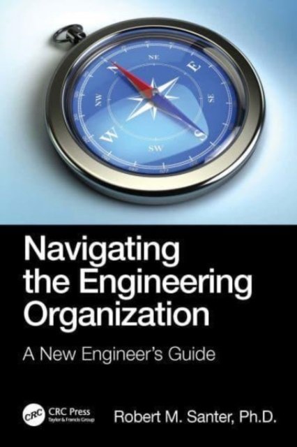 Navigating the Engineering Organization: A New Engineer's Guide ...