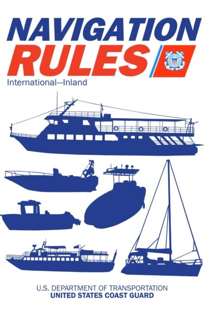 Navigation Rules and Regulations Handbook: International-Inland: Full ...