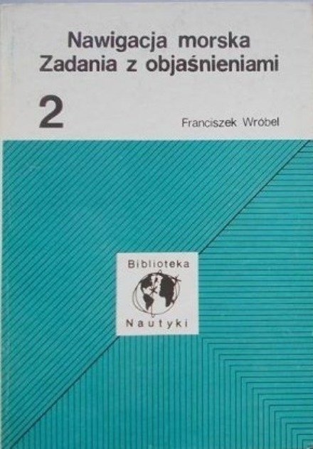 Nawigacja morska Zadania z objaśnieniami - Opracowanie zbiorowe | Książka w Empik