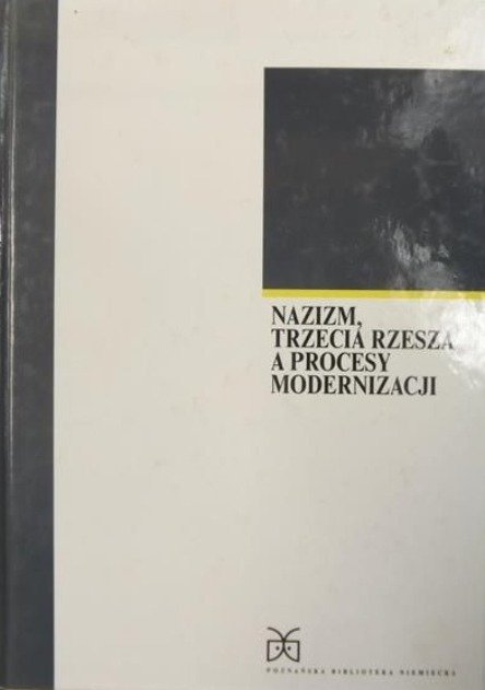 Nazizm Trzecia Rzesza a procesy Modernizacji - Opracowanie zbiorowe ...