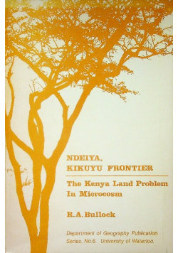 Ndeiya Kikuyu Frontier The Kenya Land Problem in Microcosm - | Książka ...