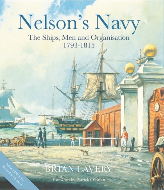 Nelsons Navy: The Ships, Men and Organisation, 1793 - 1815 - Brian Lavery | Książka w Empik