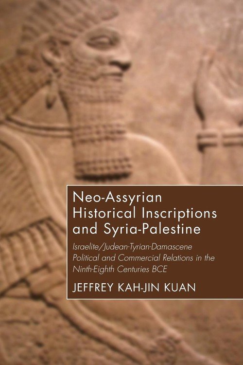Neo-Assyrian Historical Inscriptions and Syria-Palestine - Kuan Jeffrey ...