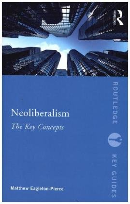 Neoliberalism: The Key Concepts - Eagleton-Pierce Matthew | Książka w Empik