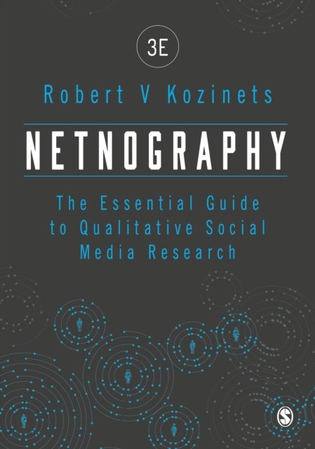 Netnography: The Essential Guide to Qualitative Social Media Research - Robert Kozinets ...