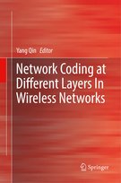 Network Coding at Different Layers in Wireless Networks - Springer International Publishing ...