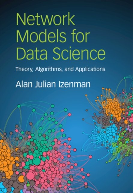 Network Models For Data Science Theory Algorithms And Applications
