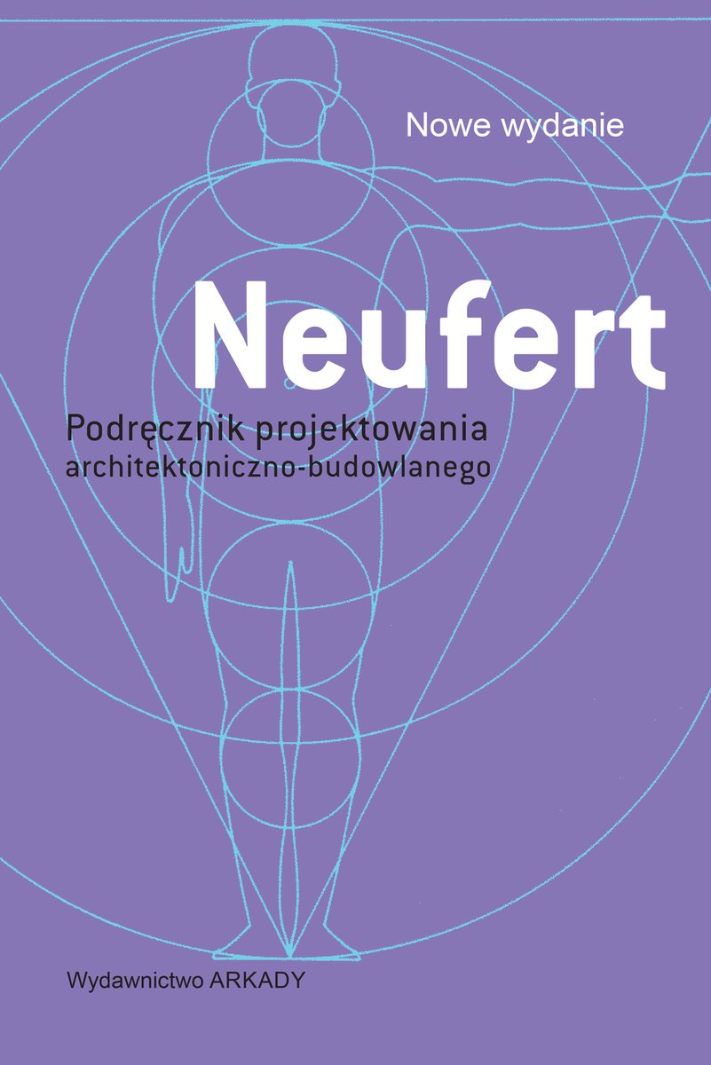 Neufert. Podręcznik projektowania architektoniczno budowlanego ...