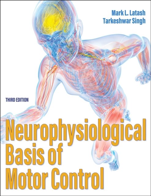 Neurophysiological Basis of Motor Control - Human Kinetics Publishers ...