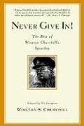 Never Give In!: The Best of Winston Churchill's Speeches - Churchill ...