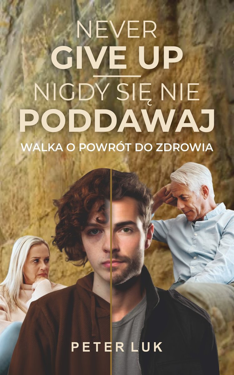 Never give up. Nigdy się nie poddawaj. Walka o powrót do zdrowia ...