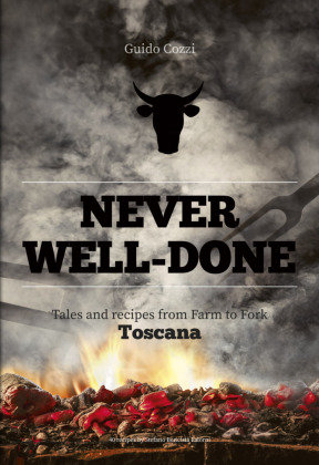 Never well done Tales and recipes from Fark to Fork Toscana - SIME Books | Książka w Empik