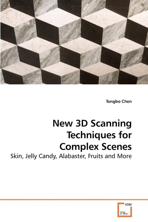 New 3D Scanning Techniques for Complex Scenes - Chen Tongbo | Książka w ...