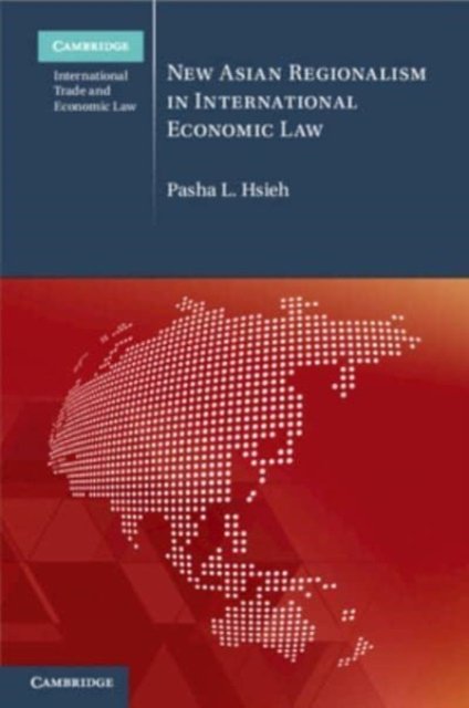 New Asian Regionalism in International Economic Law - Opracowanie ...