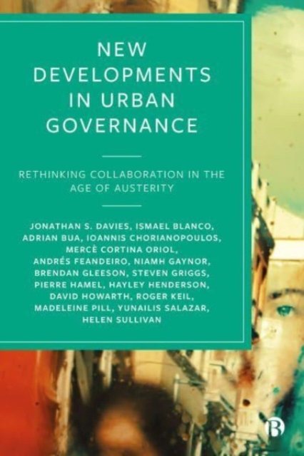 New Developments in Urban Governance: Rethinking Collaboration in the Age of Austerity ...