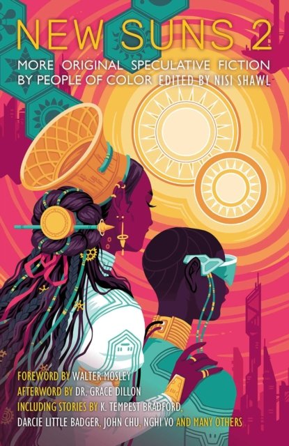 New Suns 2: Original Speculative Fiction by People of Color - Rebellion ...