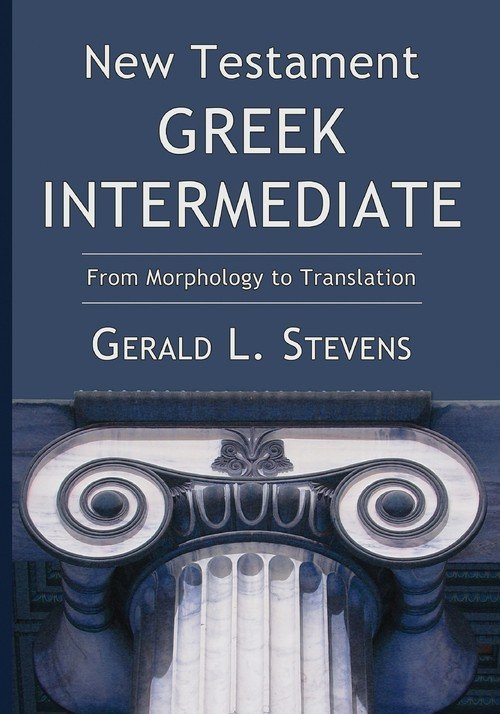 New Testament Greek Intermediate - Stevens Gerald L. | Książka w Empik
