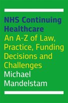 NHS Continuing Healthcare. An A-Z of Law, Practice, Funding Decisions ...