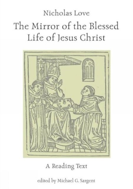 Nicholas Loves Mirror of the Blessed Life of Jesus Christ. A Reading ...