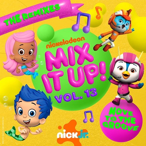 Nick Jr. Mix It Up! Vol. 13: Move To The Groove - Nick Jr. | Muzyka ...