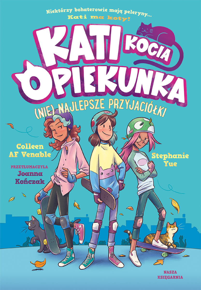 (Nie)najlepsze przyjaciółki. Kati kocia opiekunka. Tom 2 - Stephanie ...